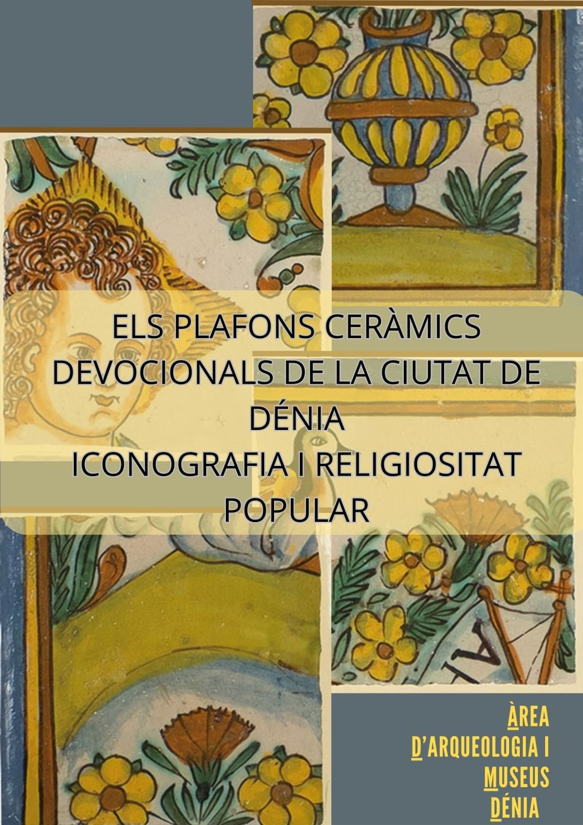 ELS PLAFONS CERÀMICS DEVOCIONALS DE LA CIUTAT DE DÉNIA. RELIGIOSITAT ...